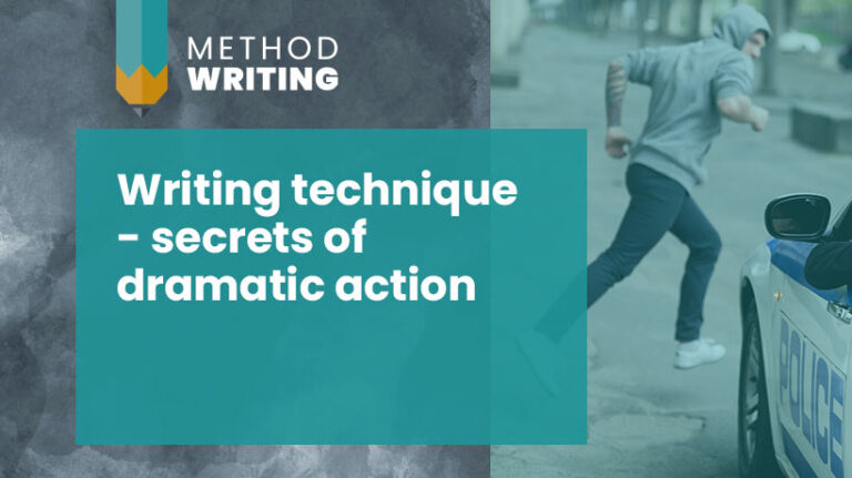 Writing technique - secrets of dramatic action - Method Writing